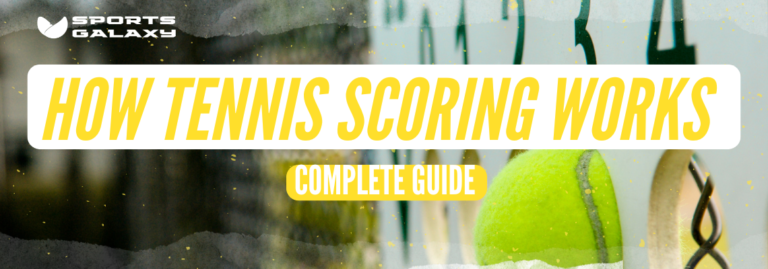 How Tennis Scoring Works: Complete Guide - Sports Galaxy - Online ...