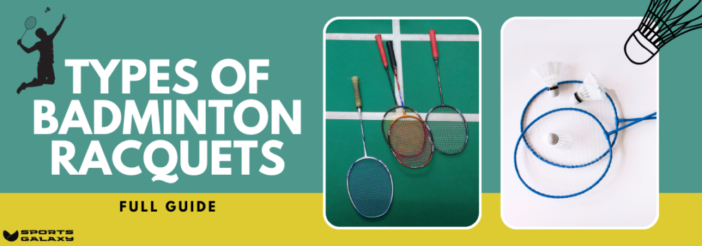 Types of Badminton Racquets & Full guide - Sports Galaxy - Online ...